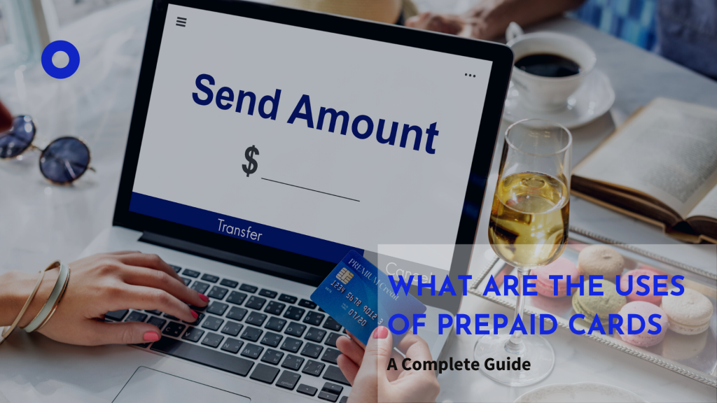 What are the uses of Prepaid Cards - A Complete Guide