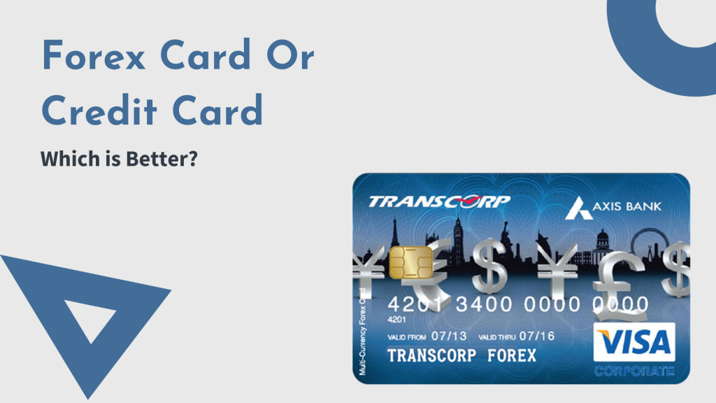 Forex card or credit card? - Which is better while travelling abroad ...